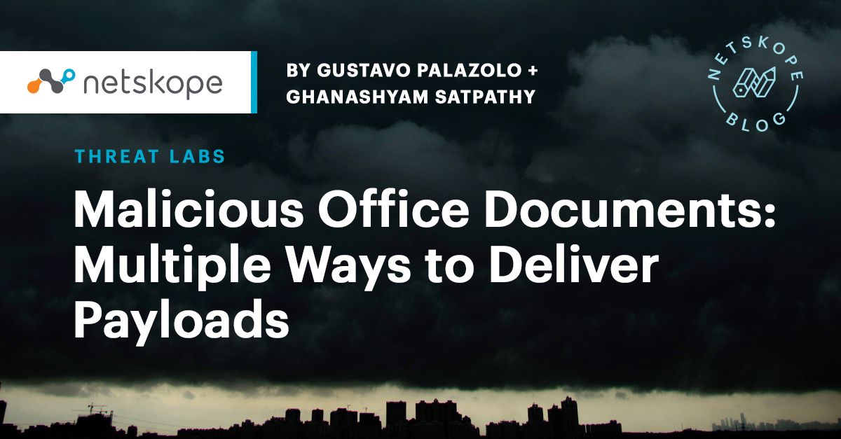 Bösartige Office Dokumente Wie Payloads Bereitgestellt Werden Netskope