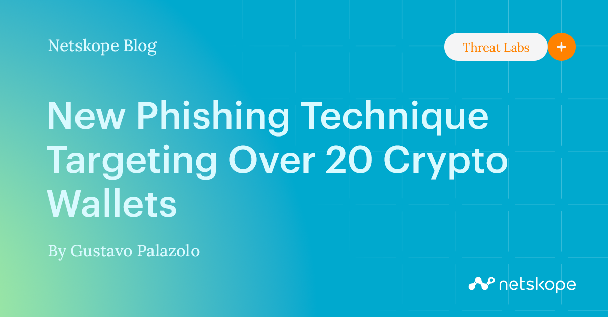 Neue Phishing-Technik, die auf über 20 Krypto-Wallets abzielt - Netskope
