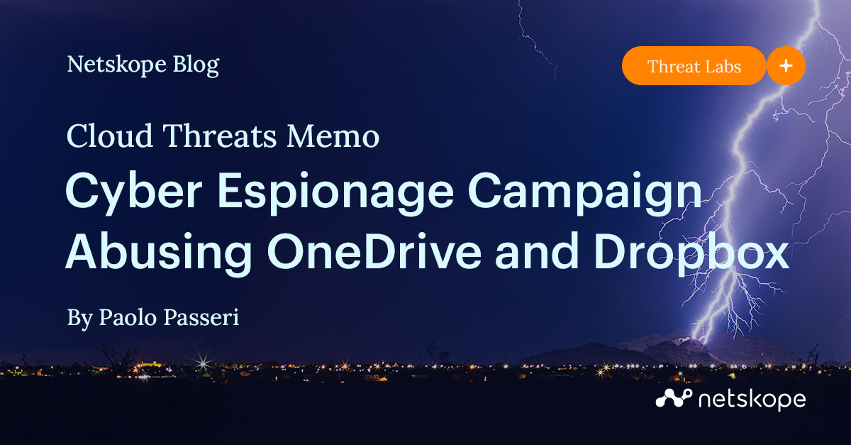 Netskope Cloud Threats Memo: Cyberspionage-Kampagne zum Missbrauch von OneDrive und Dropbox ...