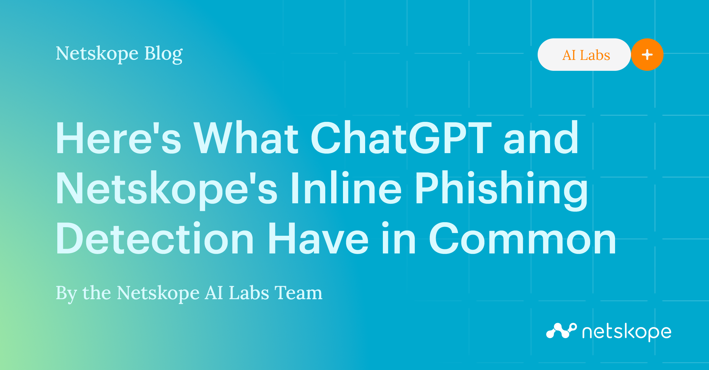 Das haben ChatGPT und die Inline-Phishing-Erkennung von Netskope gemeinsam - Netskope