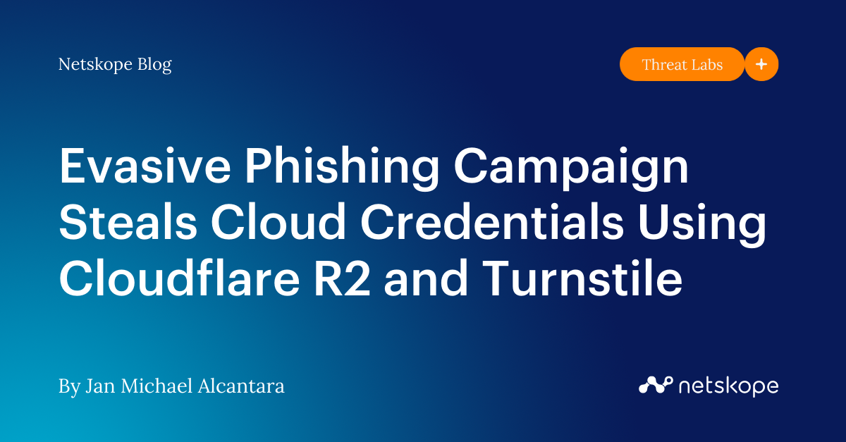 Evasive Phishing-Kampagne stiehlt Cloud-Anmeldeinformationen mithilfe von Cloudflare R2 und ...