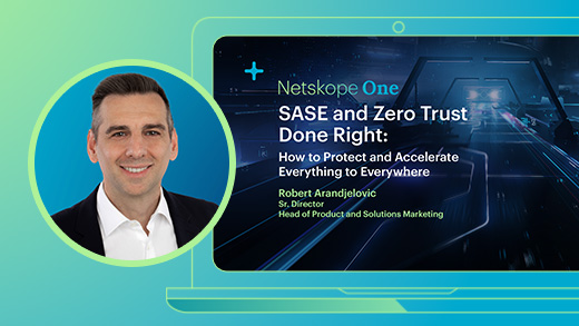 SASE und Zero Trust richtig gemacht: So schützen und beschleunigen Sie alles und überall - Netskope