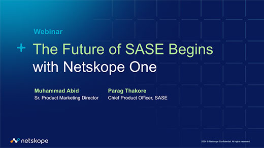 Die Zukunft von SASE beginnt mit Netskope One - Netskope