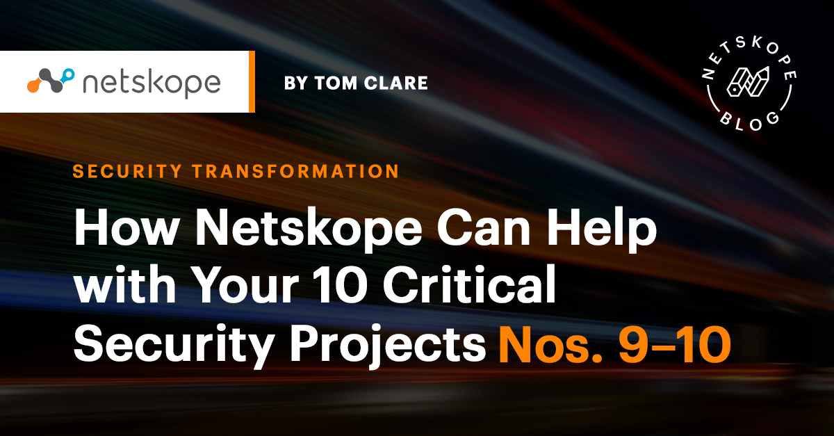 Cómo Netskope puede ayudarle con sus 10 proyectos de seguridad críticos ...