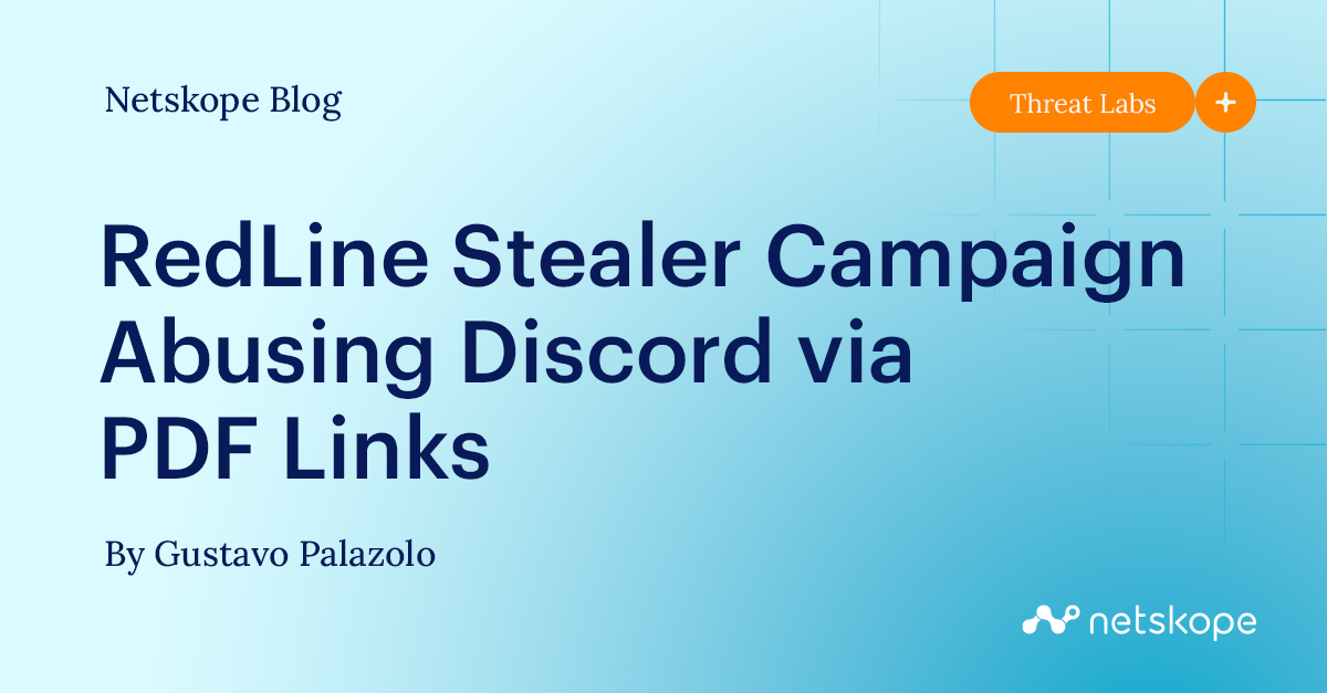 Campaña de RedLine Stealer que abusa de Discord a través de enlaces PDF - Netskope