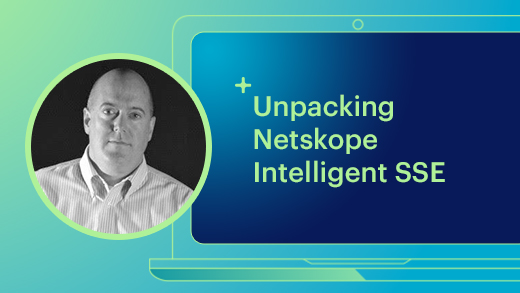 Desembalaje de Netskope Intelligent SSE - Netskope Desembalaje de Netskope Intelligent SSE - Netskope