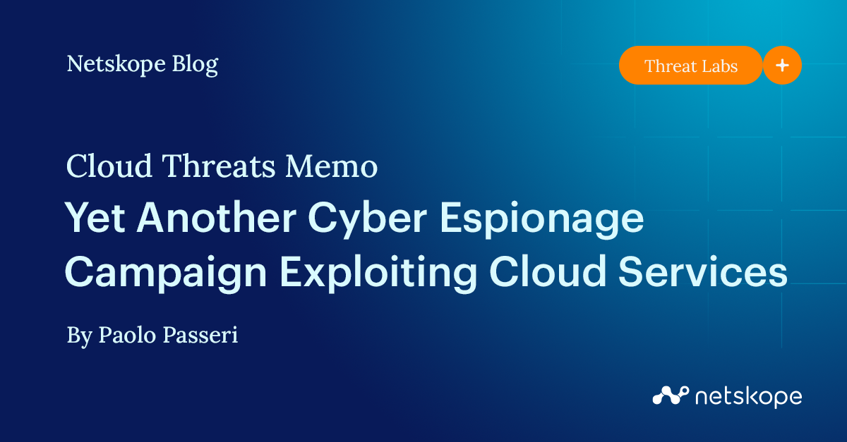 Memorándum sobre amenazas en la nube: otra campaña de ciberespionaje que explota los servicios ...