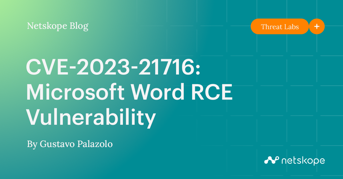 CVE-2023-21716: Vulnerabilidad RCE de Microsoft Word - Netskope