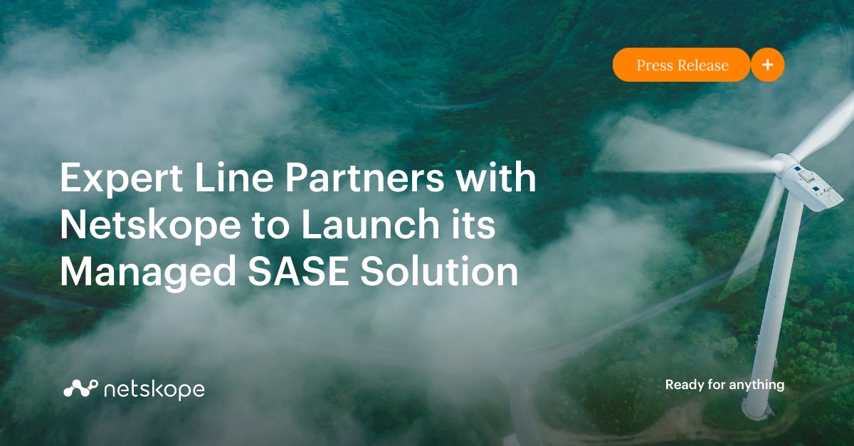 Expert Line Partners with Netskope to Launch its Managed SASE Solution ...