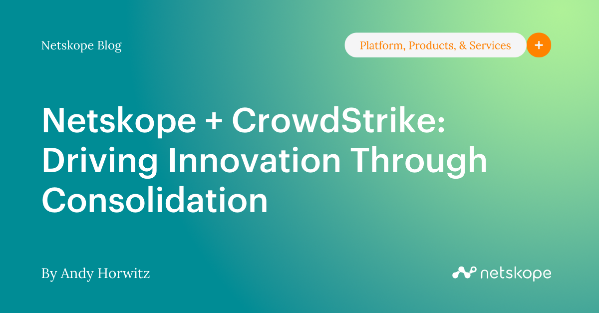 Netskope + CrowdStrike: Impulsar la innovación a través de la ...