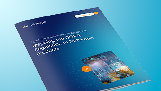 Qué significa DORA para su estrategia de seguridad - Netskope
