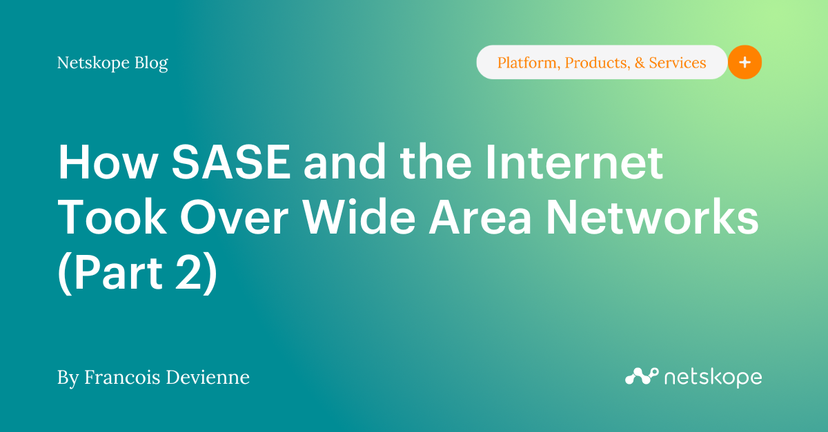 Cómo SASE e Internet se apoderaron de las redes de área amplia (Parte 2 ...