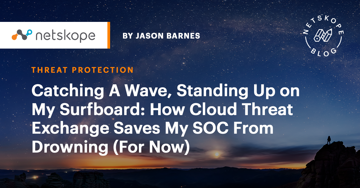 Catching A Wave, Standing Up on My Surfboard: How Cloud Threat Exchange Saves My SOC From ...