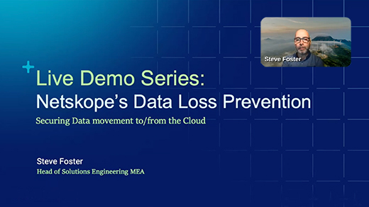 Série de démonstrations en direct : Netskope's Data Loss Prevention ...