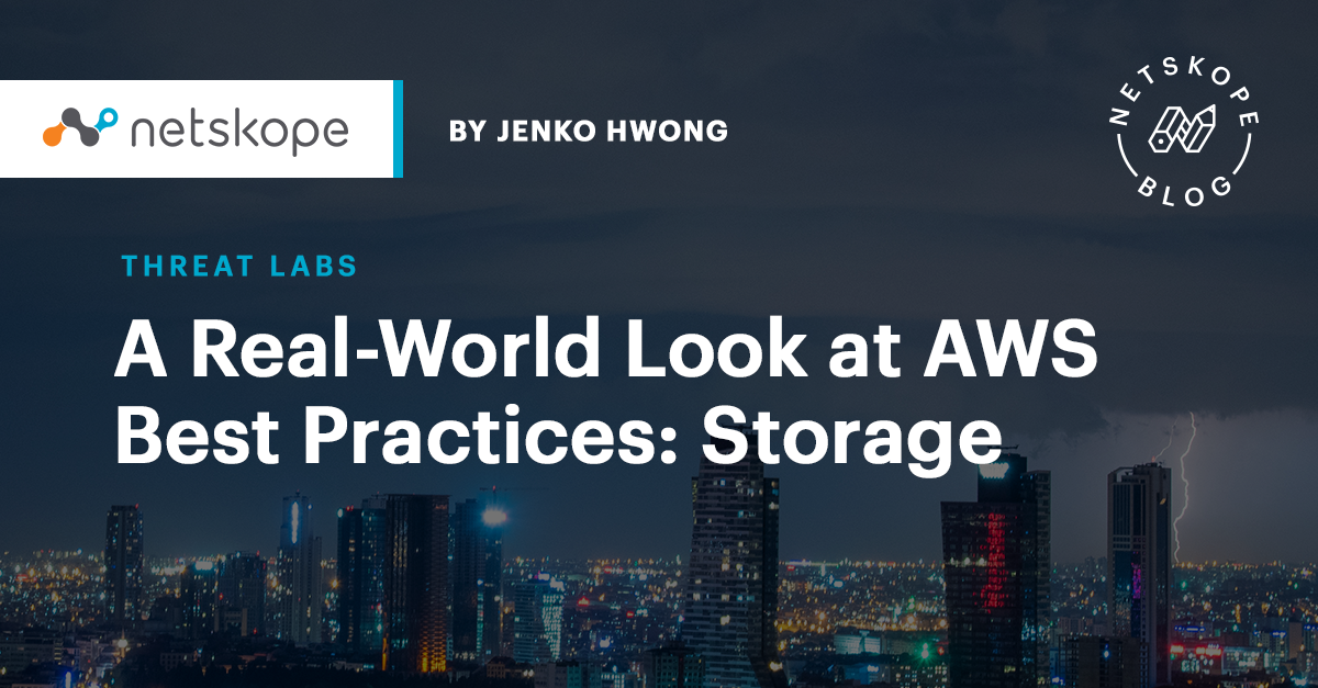 A Real-World Look at AWS Best Practices: Storage - Netskope