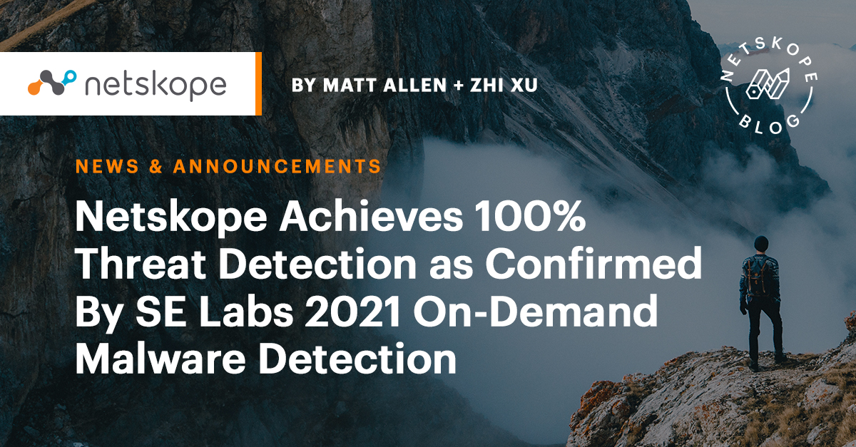 Achieving 100% Threat Detection by SE Labs - Netskope