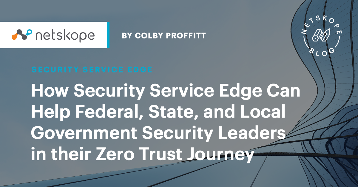 How FED & SLED Leaders Can Enable Their Zero Trust Journey with SSE