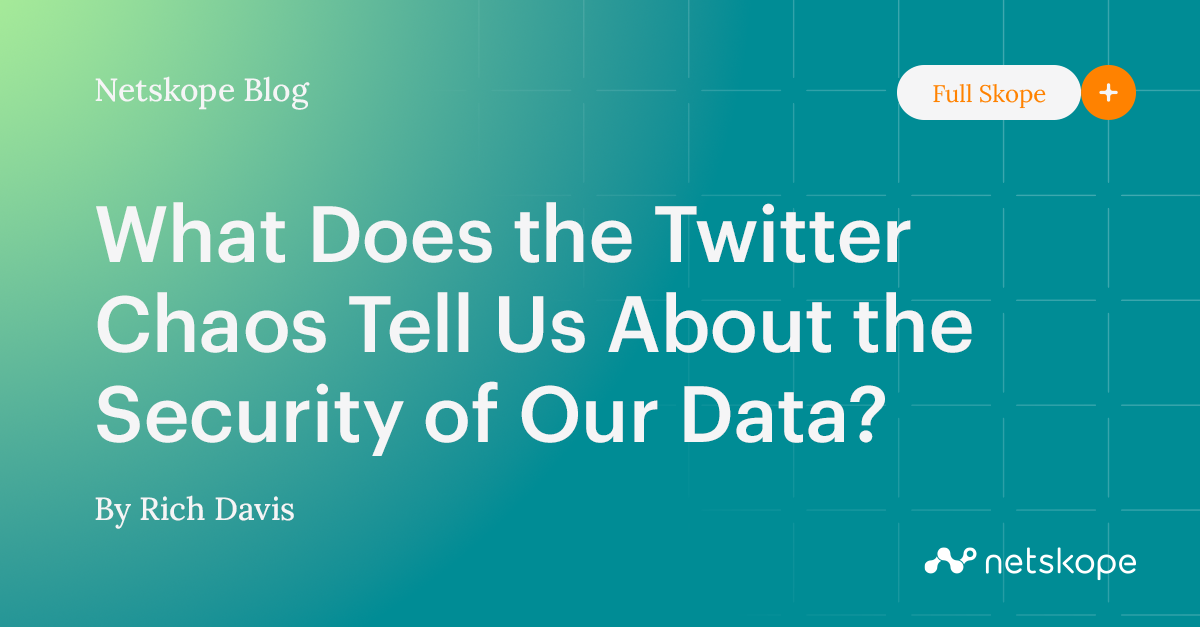 What Does The Twitter Chaos Tell Us About The Security Of Our Data ...