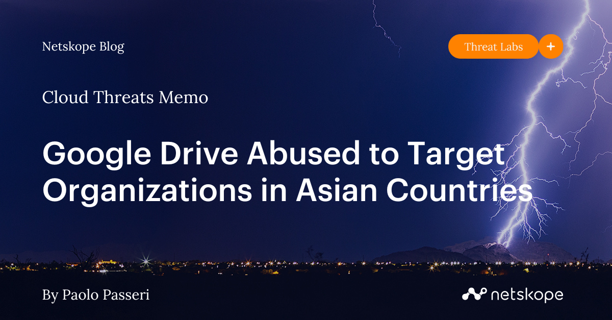 Cloud Threats Memo Google Drive Abused To Target Organizations In