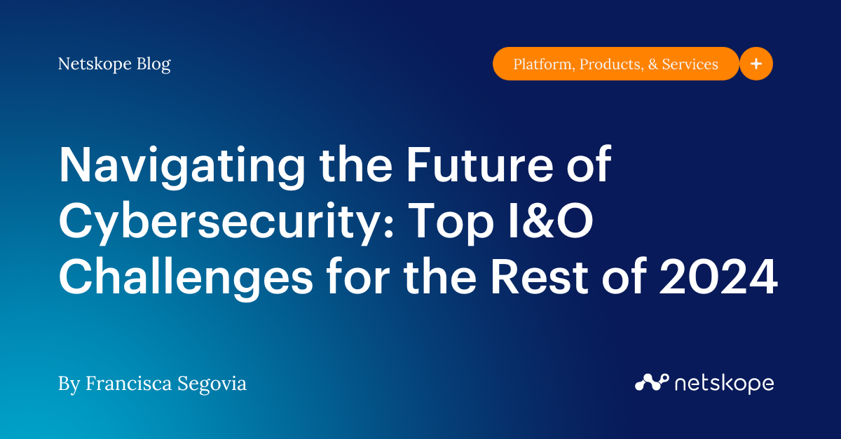 Navigating the Future of Cybersecurity: Top I&O Challenges for the Year ...