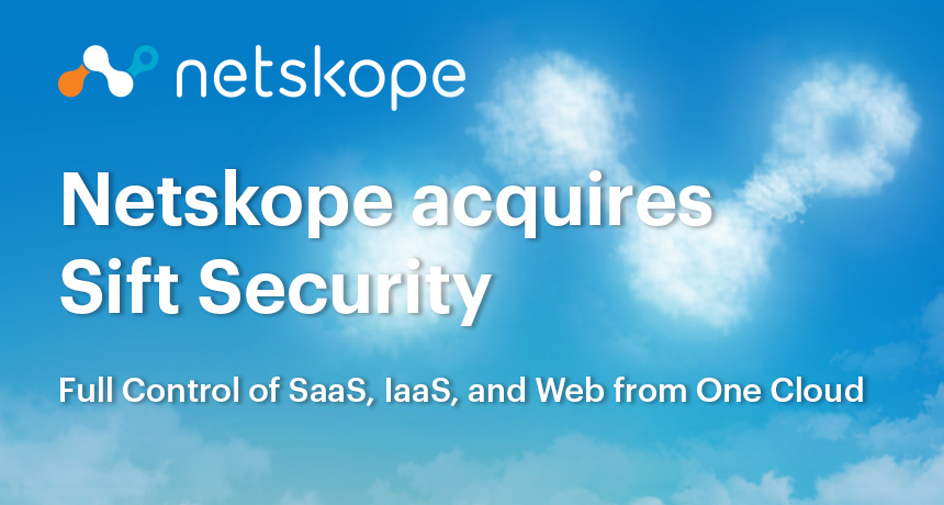 Welcoming Sift Security to Netskope - Netskope