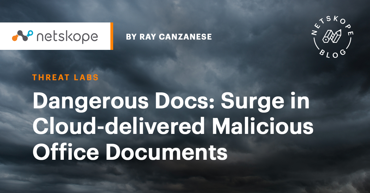 Dangerous Docs Surge In Cloud Delivered Malicious Office Documents