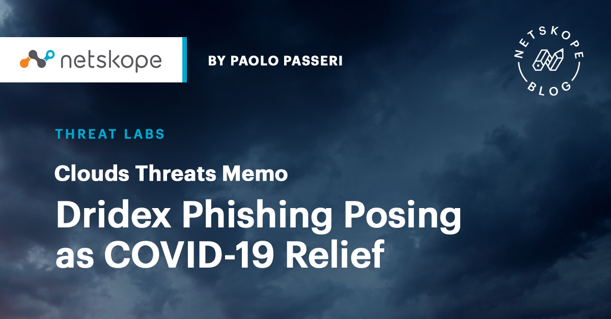 Cloud Threats Memo: Dridex Phishing Posing as COVID-19 Relief - Netskope