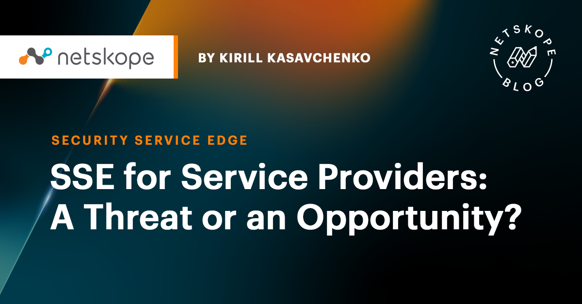 SSE for Internet Service Providers: Threat or Opportunity? | Netskope