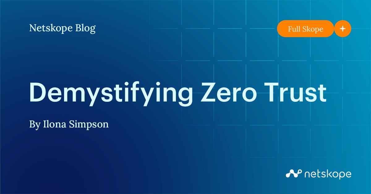 Demystifying Zero Trust - Netskope