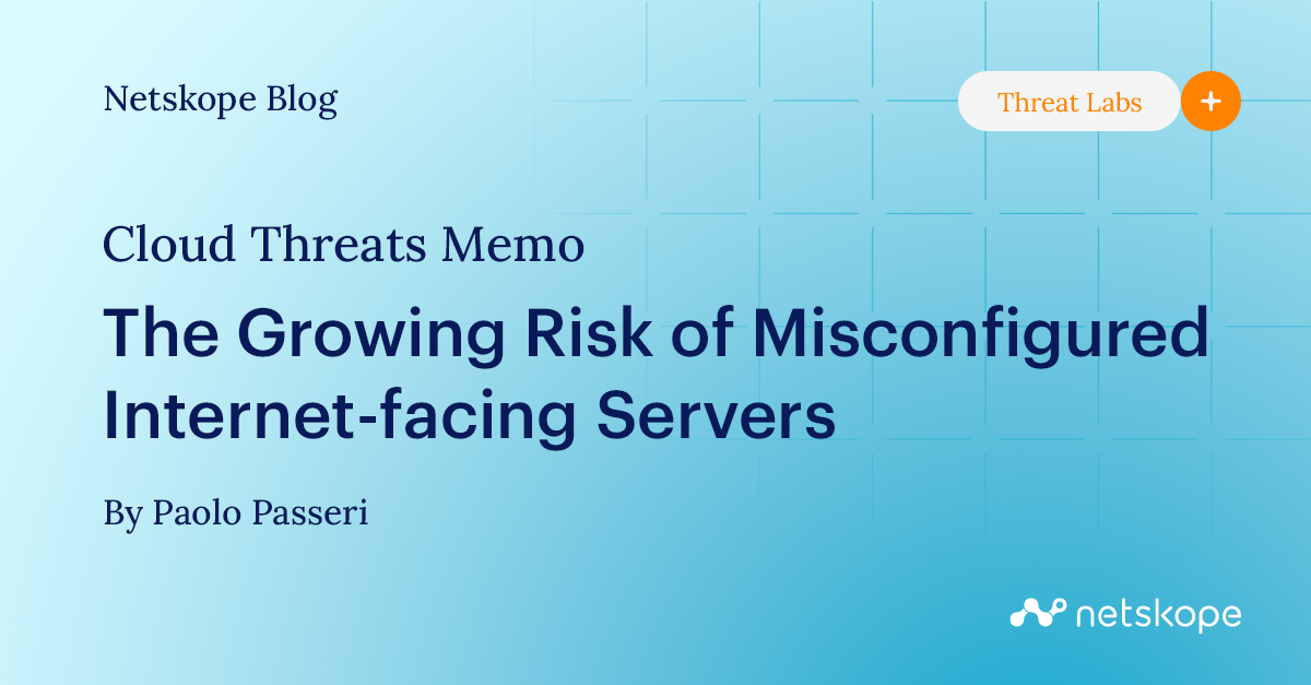 Cloud Threats Memo: The Growing Risk of Misconfigured Internet-facing ...