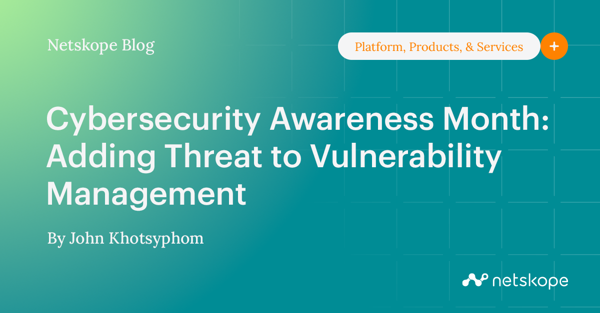 Cybersecurity Awareness Month: Adding Threat to Vulnerability ...