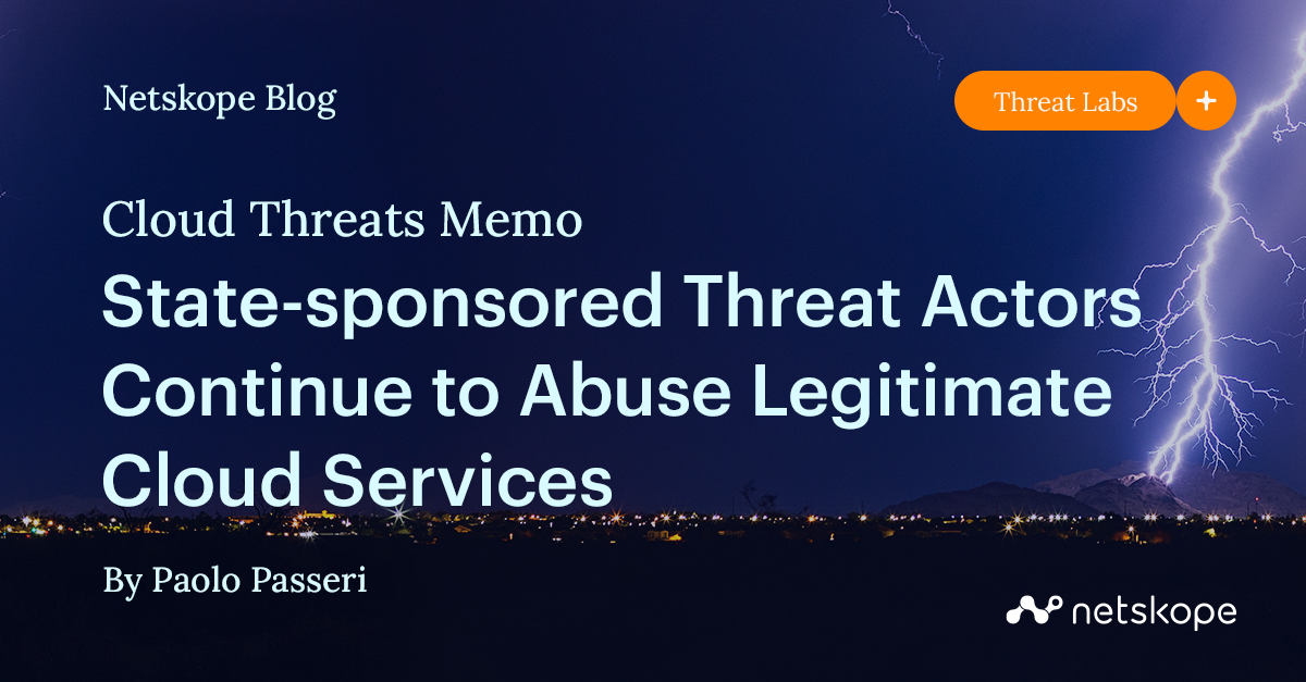 Cloud Threats Memo: State-sponsored Threat Actors Continue to Abuse ... Cloud Threats Memo: State-sponsored Threat Actors Continue to Abuse ...
