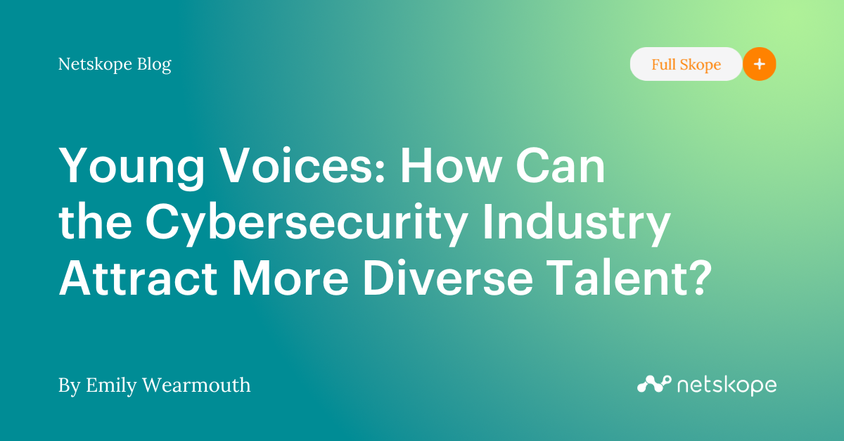 Young Voices: How Can the Cybersecurity Industry Attract More Diverse ...