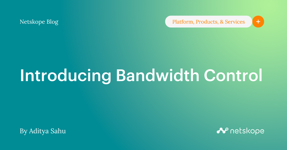 Introducing Bandwidth Control - Netskope
