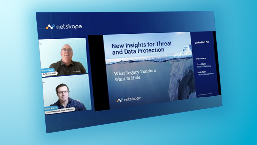 New Insights for Threat and Data Protection Video - Netskope New Insights for Threat and Data Protection Video - Netskope