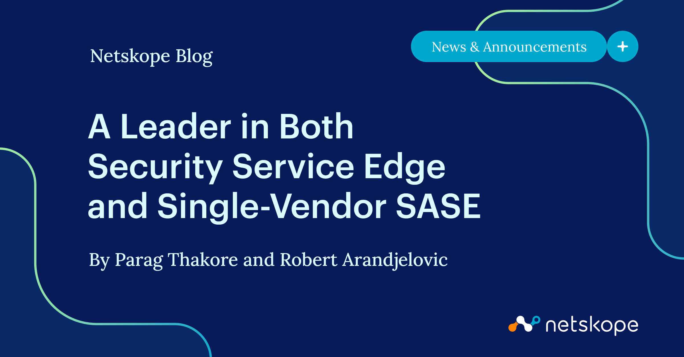 A Leader in Both Security Service Edge and Single-Vendor SASE - Netskope